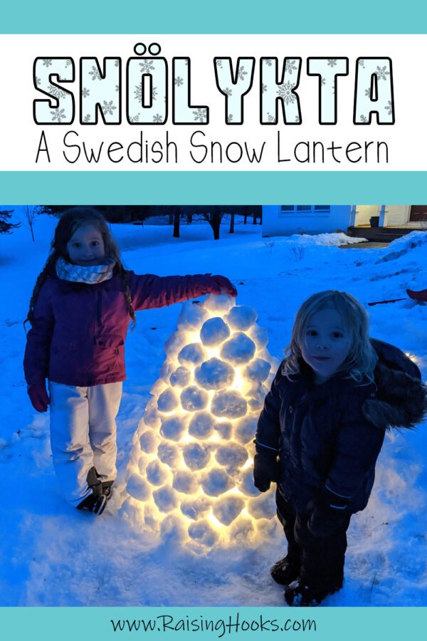 Snölykta – A Swedish Snow Lantern - Raising Hooks
